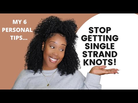 Single Strand Knots? Here are Some Tips To Prevent These Knots